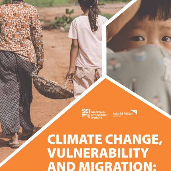 Executive Summary: Climate Change, Vulnerability and Migration | World Vision East Asia | World ...